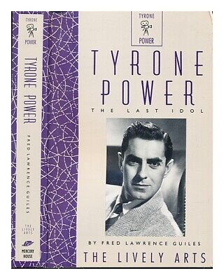 Guiles, Fred Lawrence Tyrone Power: The Last Idol / By Guiles 199 | eBay