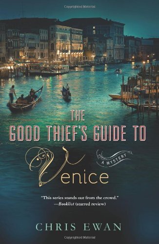 THE GOOD THIEF'S GUIDE TO VENICE: A MYSTERY By Chris Ewan - Hardcover ...