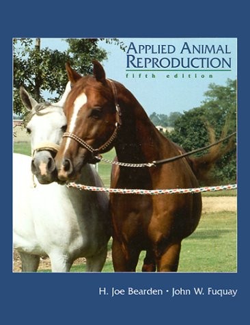 APPLIED ANIMAL REPRODUCTION (5TH EDITION) By H. Joe Bearden & John W ...