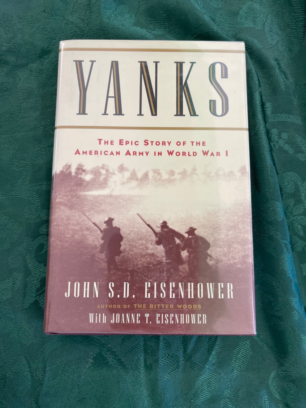 Yanks : The Epic Story of the American Army in World War I by John Eisenhower hb 9780684863047| eBay