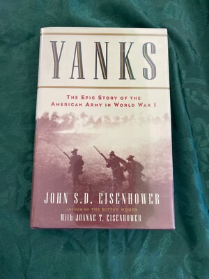 Yanks : The Epic Story of the American Army in World War I by John ...
