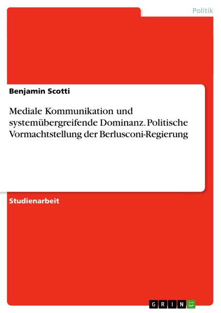 Mediale Kommunikation und systemübergreifende Dominanz. Politische ...