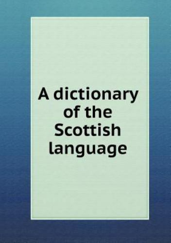 A Dictionary of the Scottish Language by James Sawers (2015, Trade ...