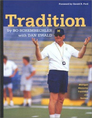 Tradition : Bo Schembechler's Michigan Memories by Dan Ewald and Bo ...