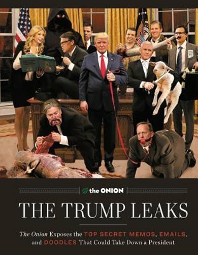The Trump Leaks: The Onion Exposes the Top Secret Memos, Emails, and ...