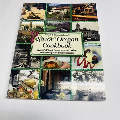 Chuck and Blanche Johnson's Savor Oregon Cookbook: Oregon's Finest ...