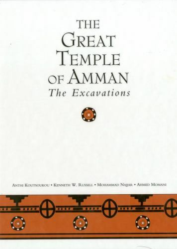 Great Temple of Amman - the Excavations by Anthe Koutsouokou, Mohammad ...