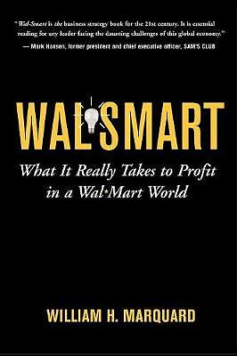 Wal-Smart: What It Really Takes to Profit in a Wal-Mart World by ...