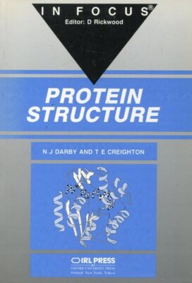 Protein Structure (In Focus),N. Darby, Thomas E. Creighton 9780199633104 | eBay