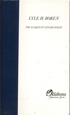 Lyle H. Boren - The Eloquent Congressman SIGNED by author Bob Burke ...