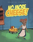 No More Cheese - Paperback By Ivanov, Colette - VERY GOOD 9781640035409 ...