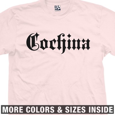Cochina Thug Shirt | Gothic Old English Nasty Spanglish Tee Shirt | eBay