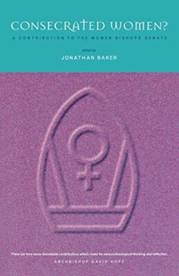 Consecrated Women?: Women Bishops - A Catholic and Evang... Paperback ...
