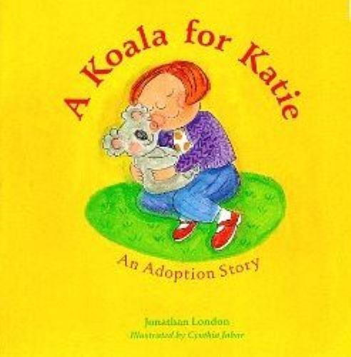 Koala for Katie : An Adoption Story by Jonathan London (1993, Library ...