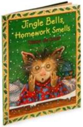 Jingle Bells, Homework Smells : A Christmas Holiday Book for Kids by ...