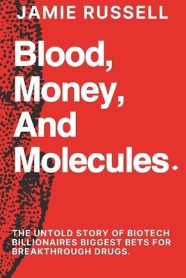 Jamie Russell Blood, Money, and Molecules (Tascabile) | eBay