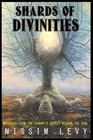 SHARDS OF DIVINITIES: A NOVEL ABOUT THE SMALL I AM WITHIN By Nissim Levy NEW 9781532783159| eBay