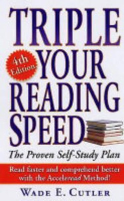 Triple Your Reading Speed: 4th Edition by Wade E. Cutler (English ...