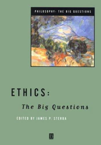 Philosophy: the Big Questions Ser.: Ethics : The Big Questions by James ...