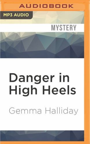 High Heels Mysteries Ser.: Danger in High Heels by Gemma Halliday (2016 ...