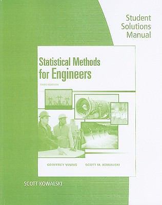 Student Solutions Manual for Vining/Kowalski's Statistical Methods for Engineers, 3rd by Scott ...