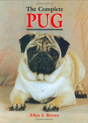 The Complete Pug (Book of the Breed Series) By Ellen S. Brown ...