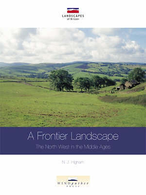 A Frontier Landscape: The North West in the Middle Ages by Nicholas ...