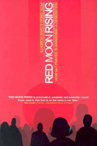 Red Moon Rising: How 24-7 Prayer Is Awakening a Generation - Paperback ...