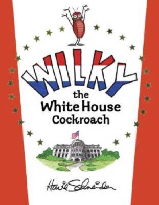 Wilky, the White House Cockroach - Hardcover By Schneider, Howie - GOOD ...