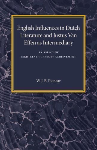 English Influences in Dutch Literature and Justus Van Effen As ...