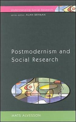 Postmodernism and Social Research by Mats Alvesson (2002, Trade ...
