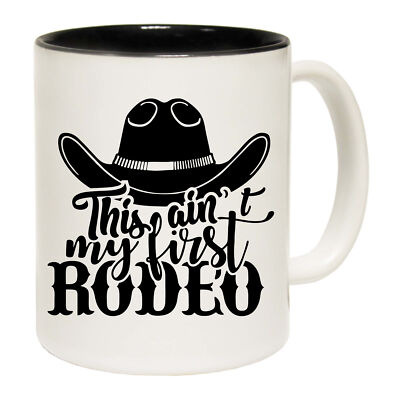 Cowboy Hat This Aint My First Rodeo Funny Novelty Coffee Mug GIFT BOXED ...