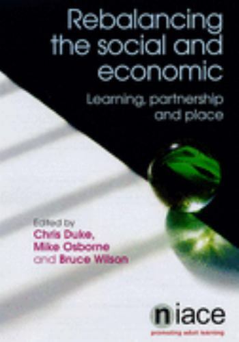 Rebalancing the Social and Economic : Learning Partnership and Place by ...