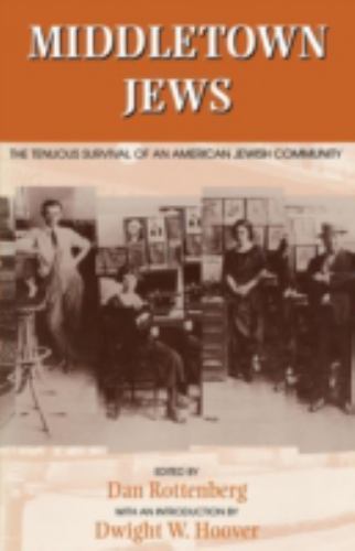 Middletown Jews : The Tenuous Survival of an American Jewish Community ...