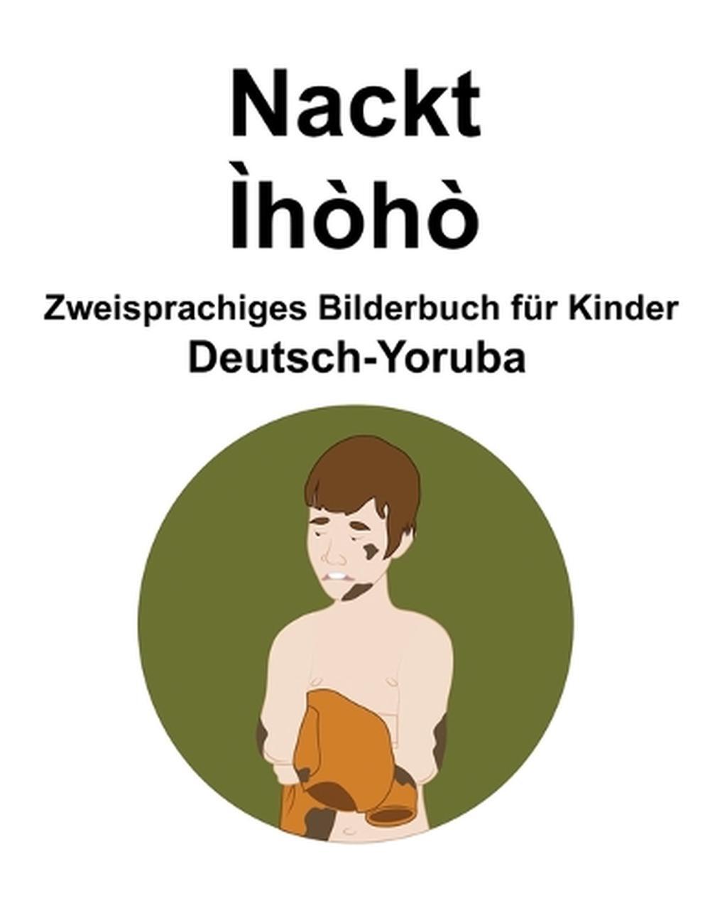 Deutsch-Yoruba Nackt / hh Zweisprachiges Bilderbuch fr Kinder by Suzanne Carlson | eBay