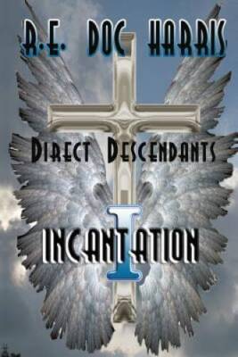 Direct Descendants Incantation - Paperback By Harris, R E Doc - VERY ...
