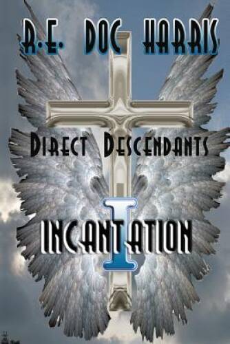 Direct Descendants Incantation - Paperback By Harris, R E Doc - VERY ...
