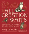 All Creation Waits Gift Edition: The Advent Mystery of New Beginnings ...