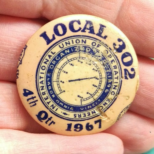 Vintage Union Button Pinback Local 302 4th Qtr 1967 Operation Engineers ...