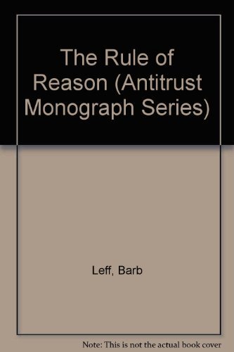 RULE OF REASON (ANTITRUST MONOGRAPH SERIES) By James E. Hartley ...