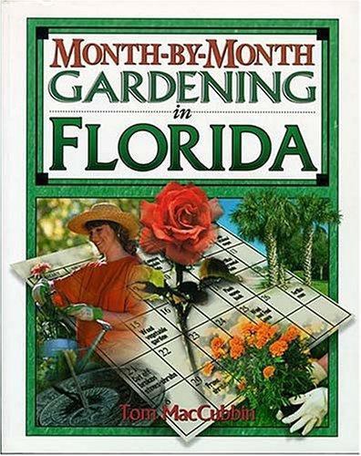 Month-by-Month Gardening in Florida by Tom MacCubbin (2001, Trade ...