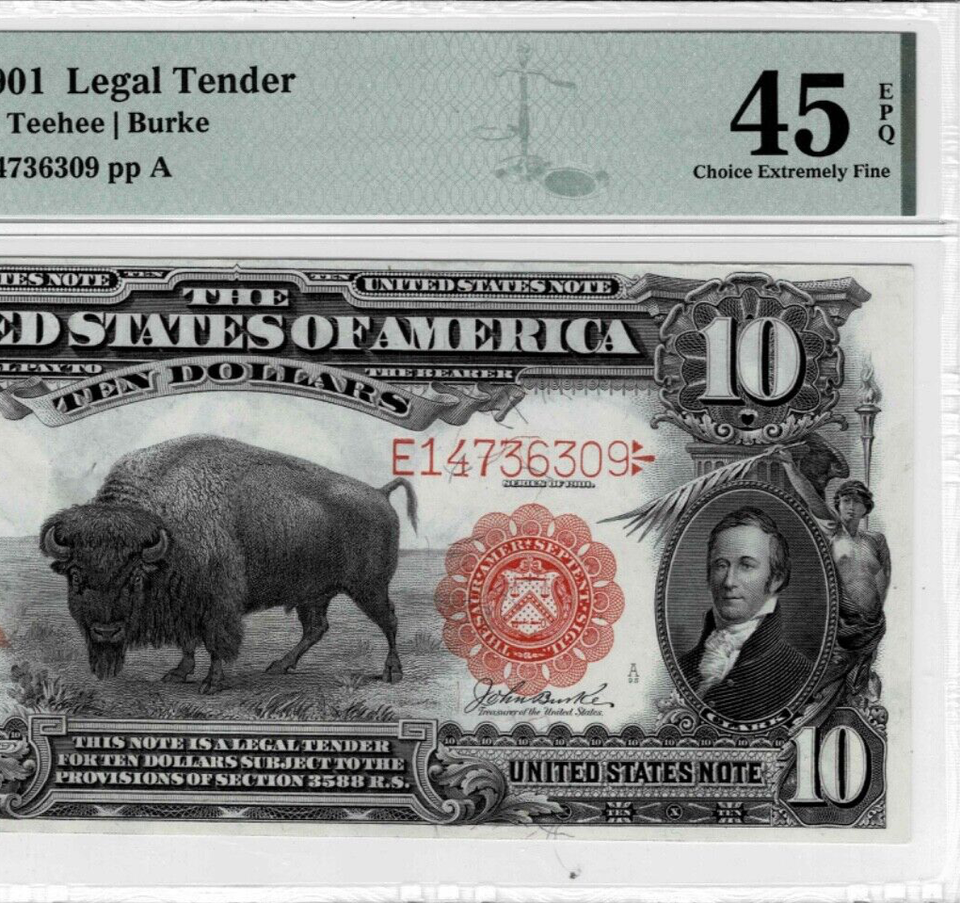 1901 $10 Legal Tender 'Bison' note --fr. 120--PMG Choice EF 45 PPQ ...