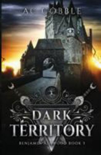Dark Territory: Benjamin Ashwood Book 3 by Cobble, Ac 9781947683020| eBay