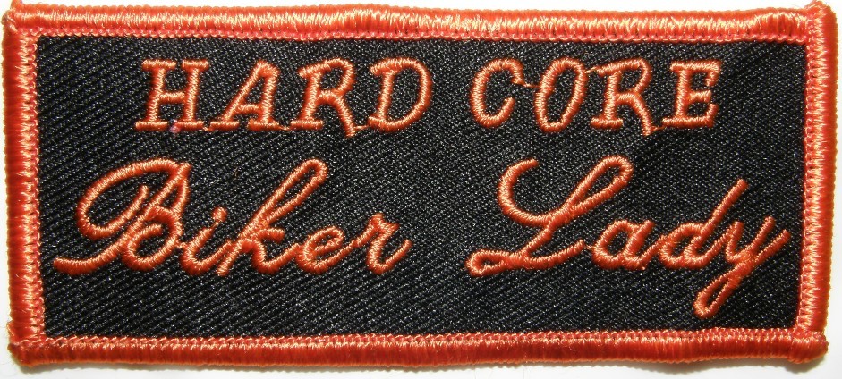 HARD CORE BIKER LADY PATCH, FUNNY PATCHES, BIKER PATCHES, LADIES ...