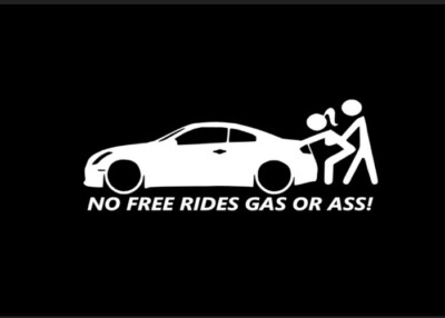 No Free Rides Gas Or A** Funny Window Vinyl Decal Sticker (Any Color ...