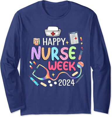 Nurse Appreciation Happy National Week 2024 Long Sleeve Tshirt | eBay
