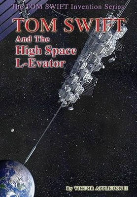 12 Tom Swift and the High Space L-Evator (Hb) by Victor Appleton II ...