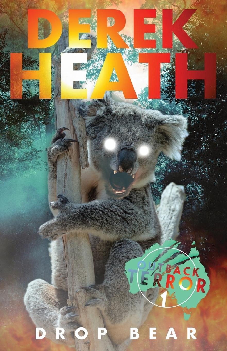 Drop Bear (Outback Terror Book 1) | Derek Heath | Taschenbuch ...