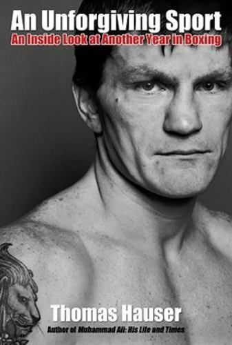 An Unforgiving Sport : An Inside Look at Another Year in Boxing by ...