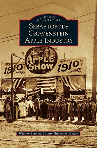 Sebastopol's Gravenstein Apple Industry, Society 9781531654160 Free ...